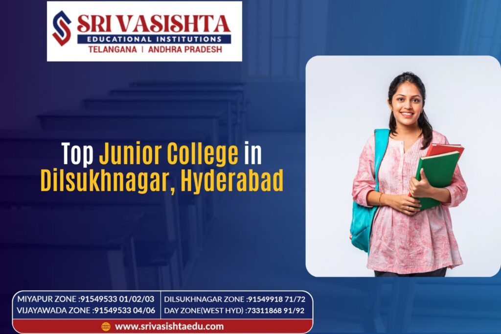 Top Junior College in Dilsukhnagar | Sri Vasishta